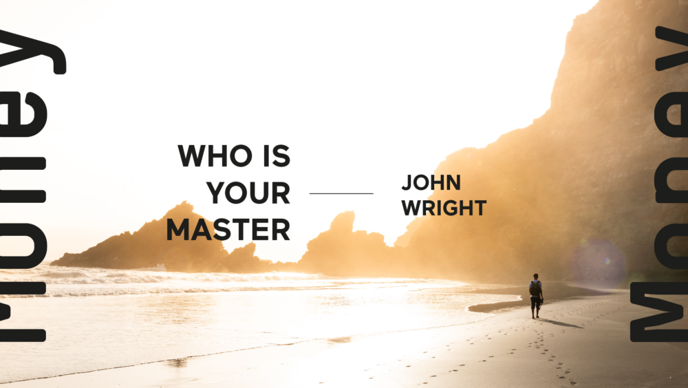Money 1: Who is your Master / Trent Vineyard