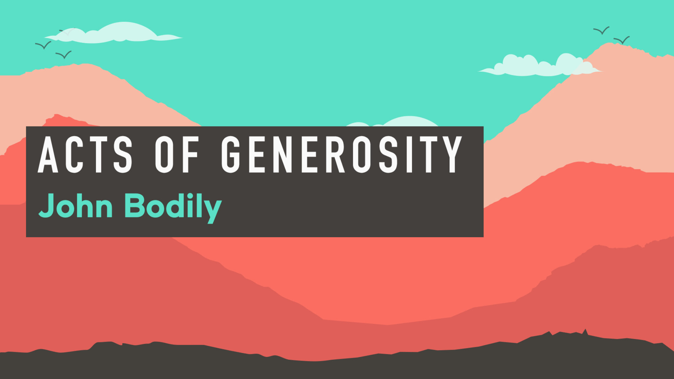 Acts of Generosity / John Bodily / Trent Vineyard
